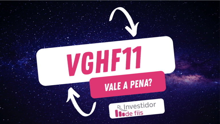 VGHF11 vale a pena? Conheça esse FII - Investidor de Fiis